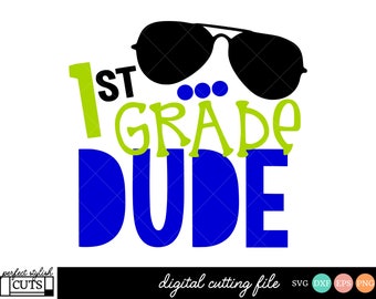First Grade Dude Svg, Back to School Svg, 1st Grade Svg, School Svg, Boys Svg Dxf Eps Png, First ...