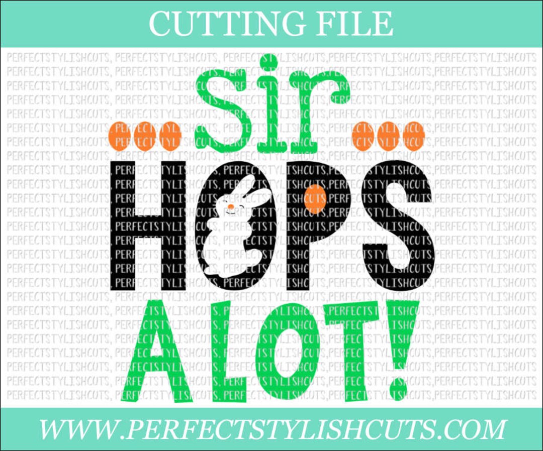 Sir Hops A Lot Svg - Easter SVG, DXF, EPS, Png Files for Cutting ...