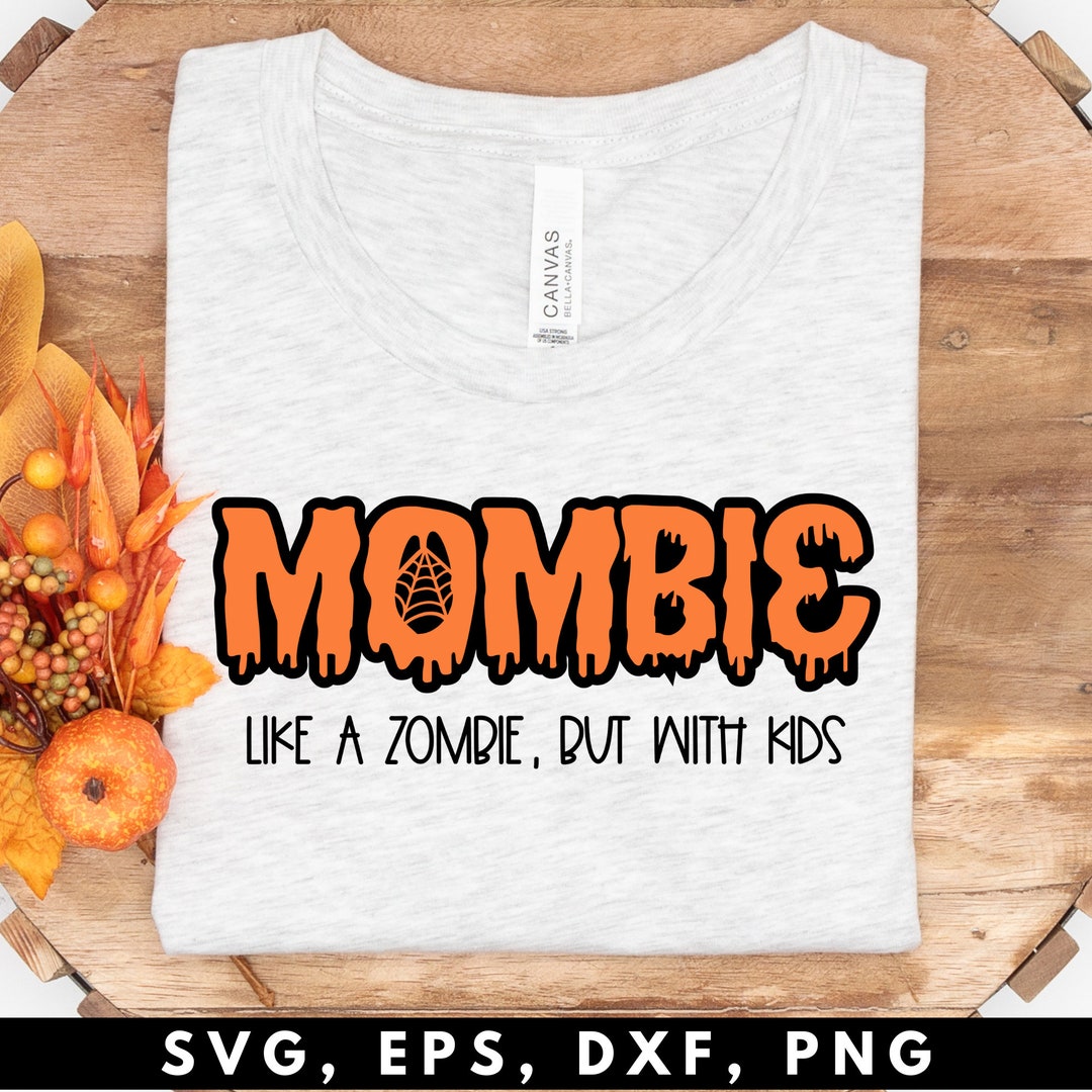 Mombie SVG PNG, Funny Halloween Svg, Cut File, Spooky Mama Svg - Etsy