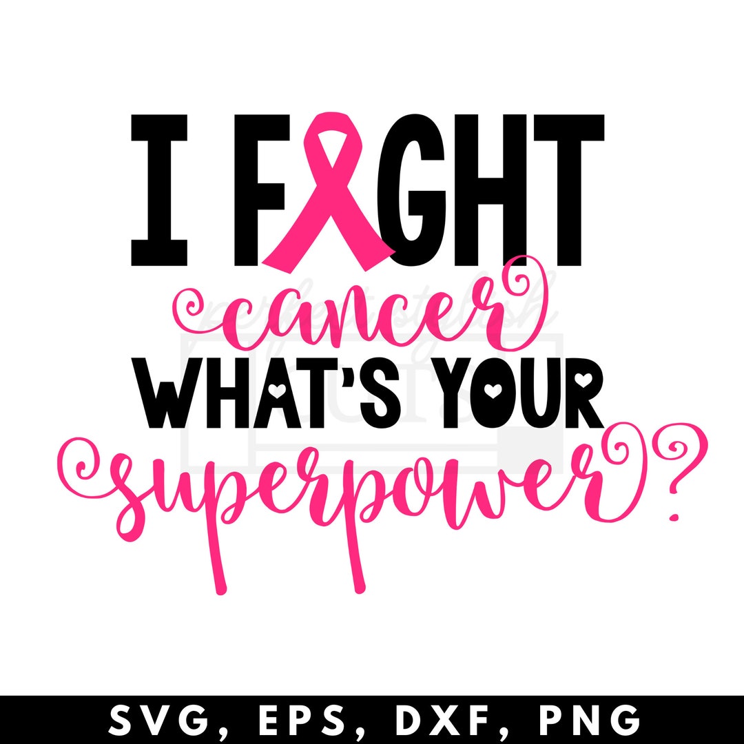 I Fight Cancer Whats Your Superpower SVG, Breast Cancer SVG PNG ...