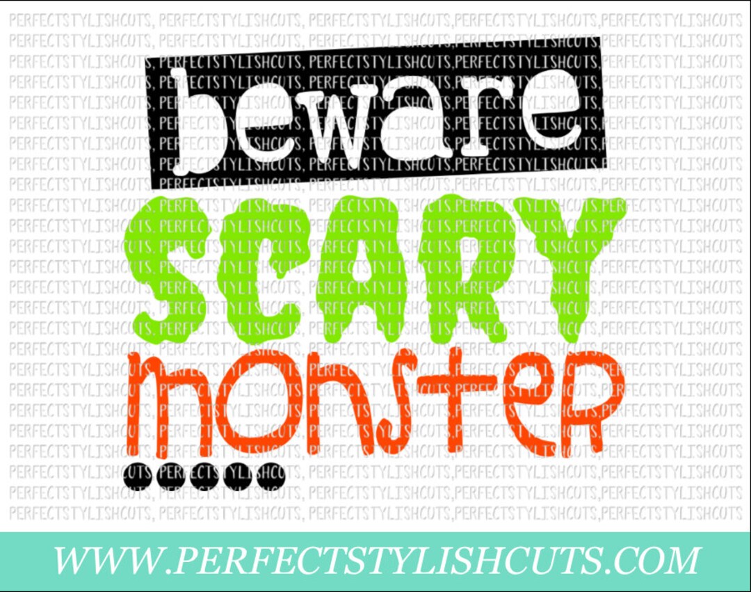 Beware Scary Monster SVG, DXF, EPS, Png Files for Cutting Machines ...