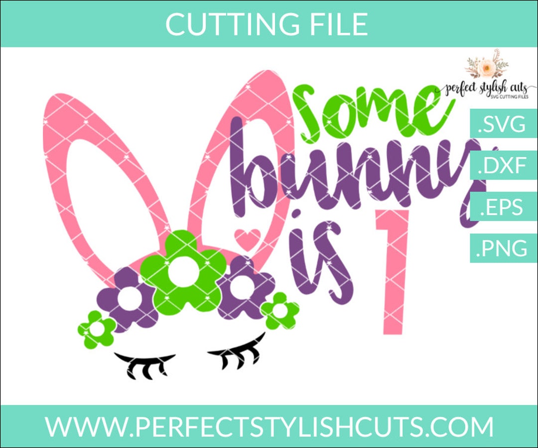 Easter Birthday Svg, Some Bunny is One Svg, Easter Bunny Face Svg ...