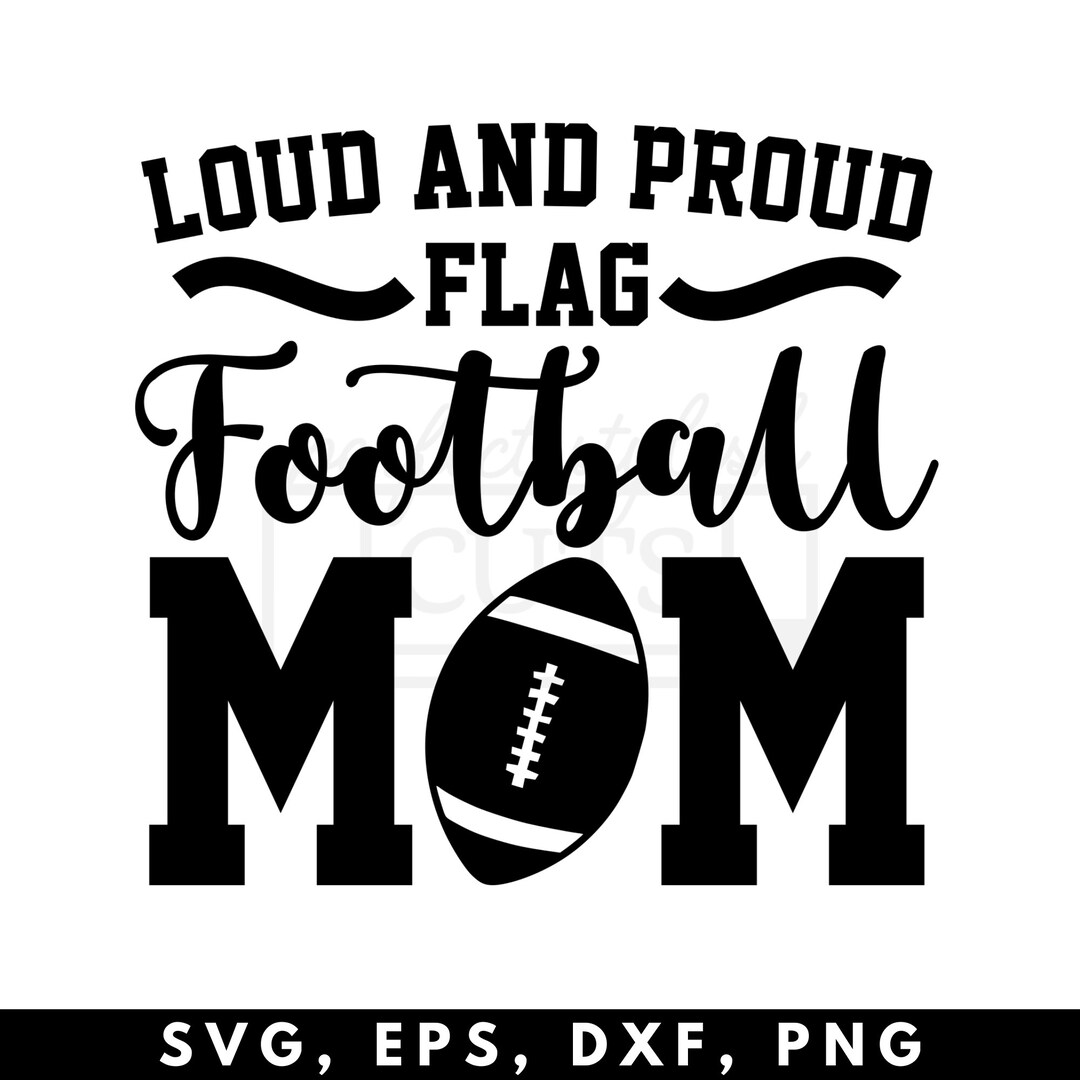 Loud and Proud Flag Football Mom SVG - Etsy