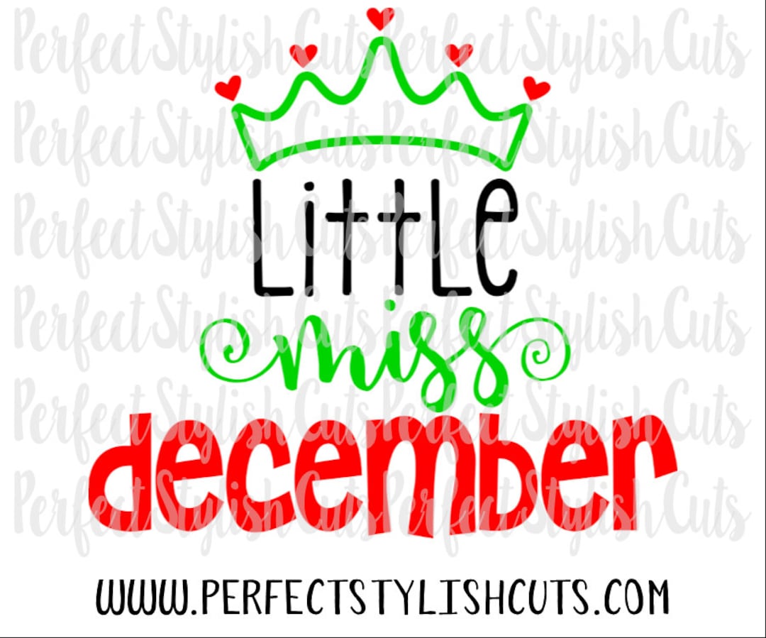 Little Miss December SVG, DXF, EPS, Png Files for Cutting Machines ...