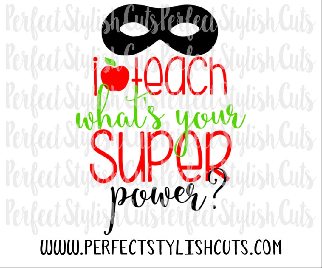 I Teach, Superpower SVG, DXF, EPS, Png Files for Cutting Machines Cameo ...