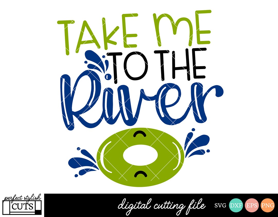River Svg, Camping Svg Take Me to the River SVG, DXF, EPS, Png Vacation ...