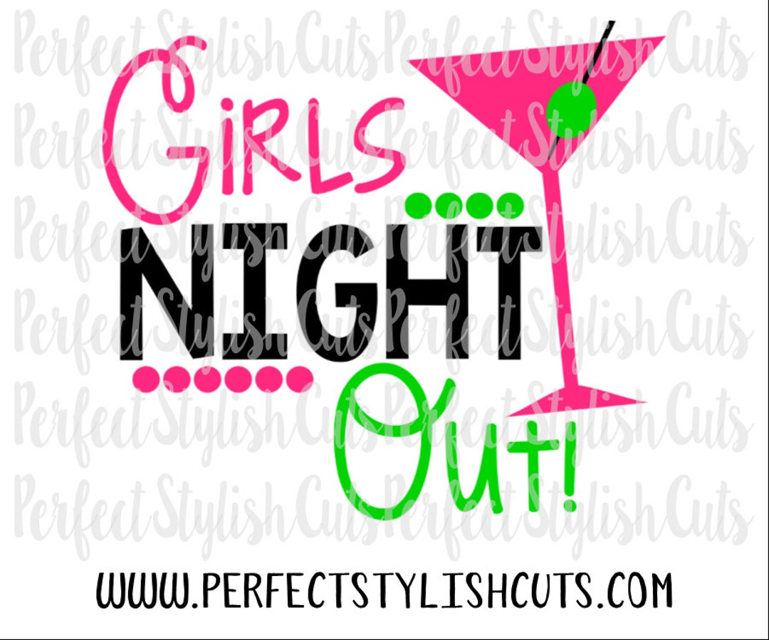 Girls Night Out SVG, DXF, EPS, Png Files for Cutting Machines Cameo or ...