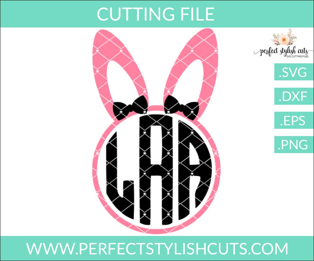 Easter Bunny Monogram, Girl Easter Svg, Easter SVG, Easter DXF, EPS ...
