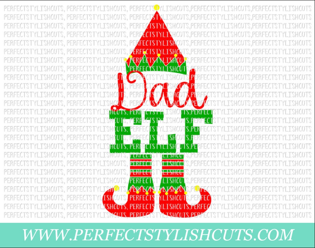 Dad Elf SVG, DXF, EPS, Png Files for Cutting Machines Cameo or Cricut ...
