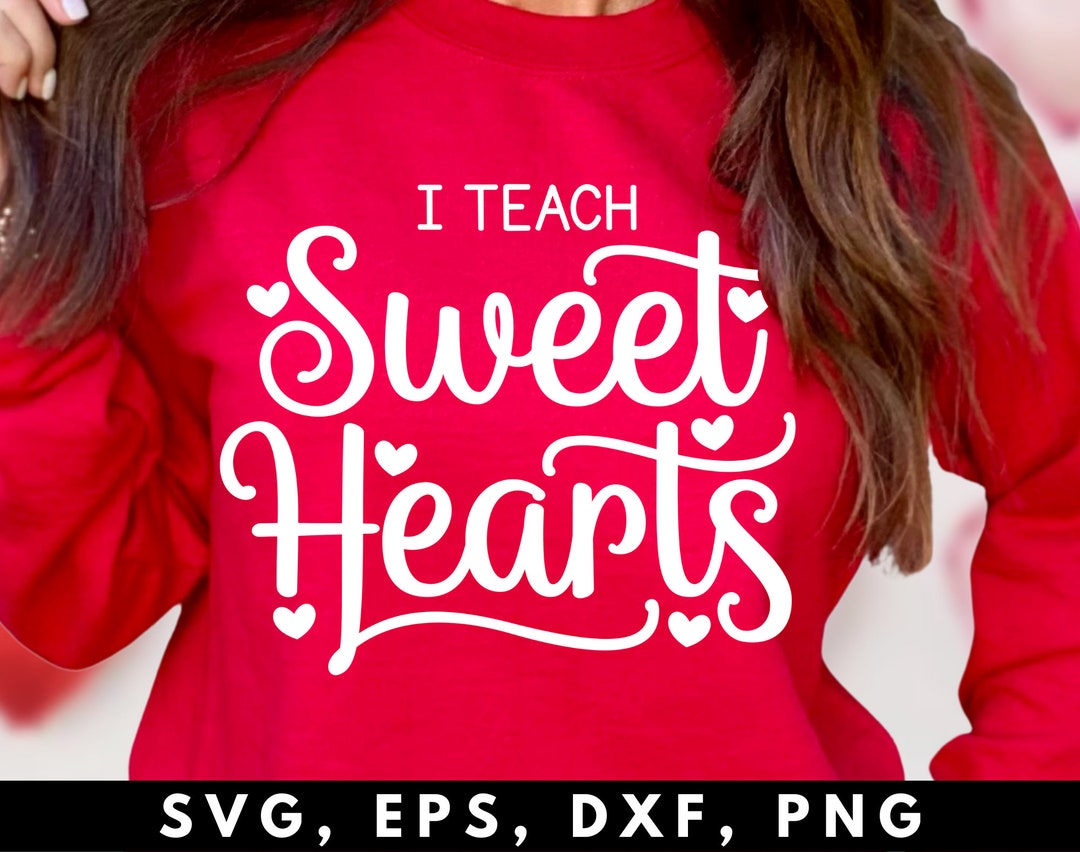I Teach Sweethearts SVG File for Cricut, Teacher Valentine SVG ...