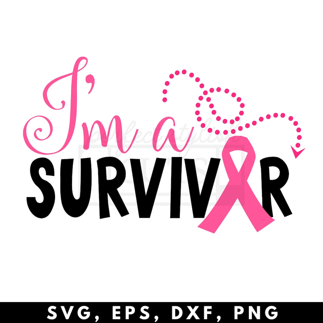 Im A Survivor SVG, Breast Cancer Svg, Cancer Survivor SVG, Breast ...