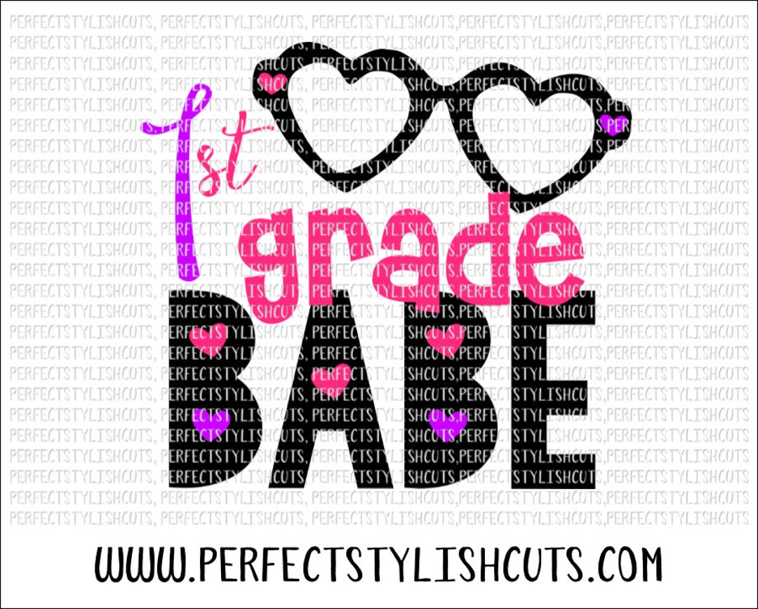 1st Grade Babe SVG, DXF, EPS, Png Files for Cutting Machines Cameo or ...