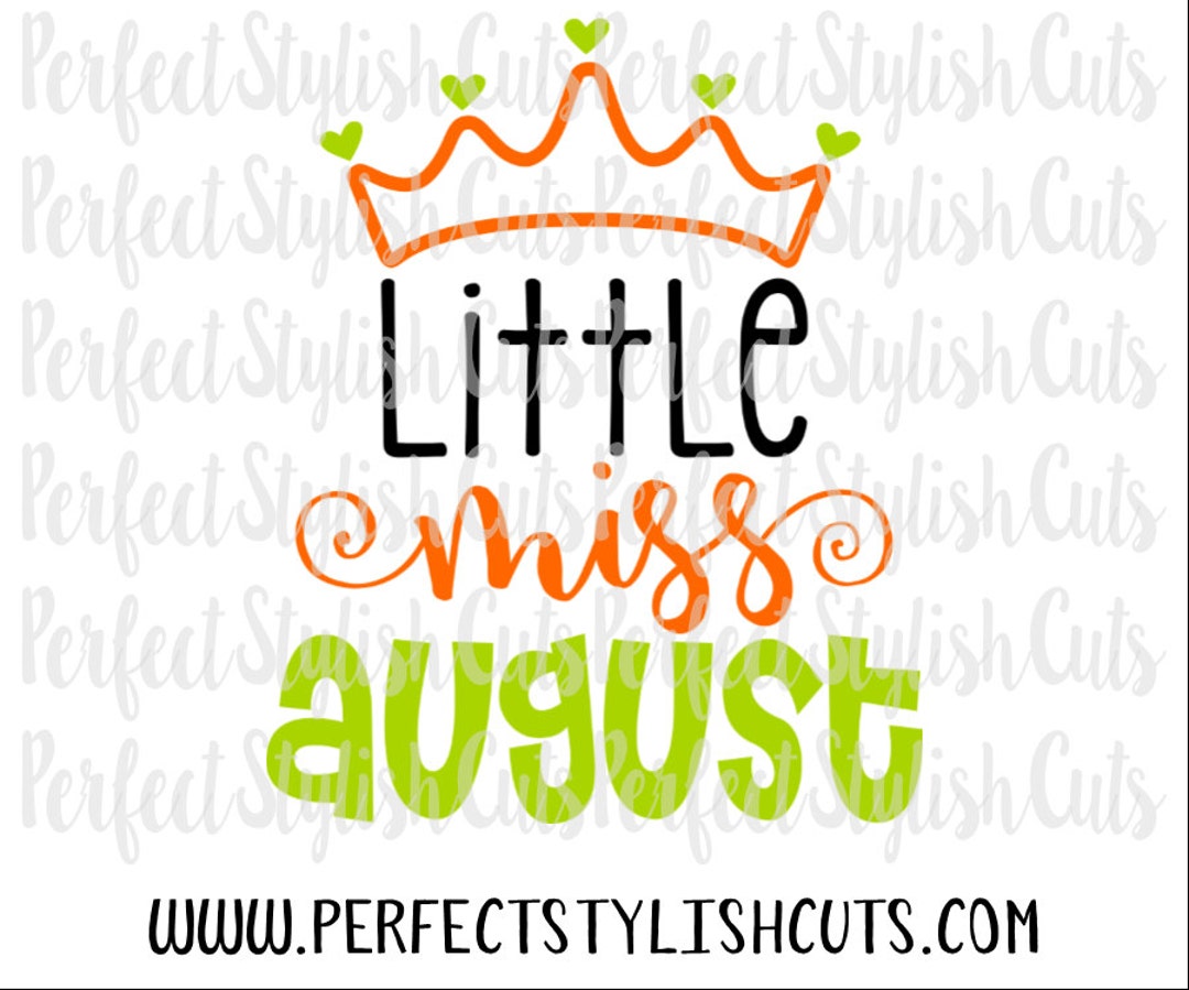 Little Miss August SVG, DXF, EPS, Png Files for Cutting Machines Cameo ...