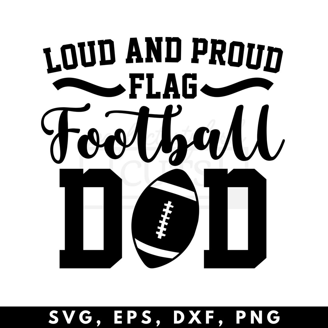 Loud and Proud Flag Football Dad SVG - Etsy