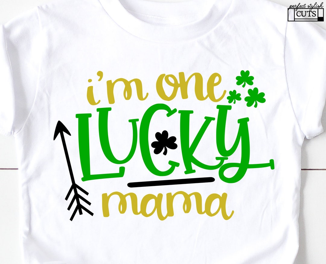 I'm One Lucky Mama Svg, St. Patricks Day SVG, DXF, EPS, Png Files for ...
