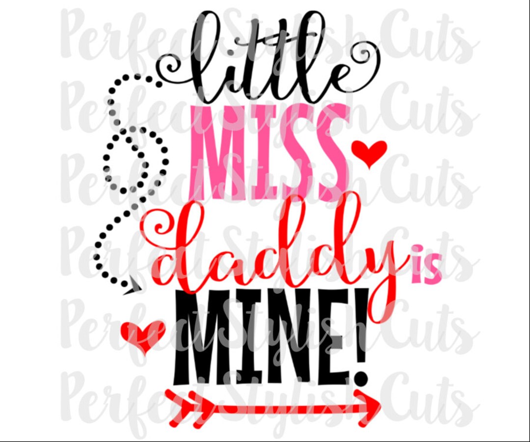 Little Miss Daddy is Mine SVG, DXF, EPS, Png Files for Cutting Machines ...