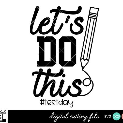 Test Day Svg Testing 1 2 3 Svg Teacher Svg Lets Do This - Etsy