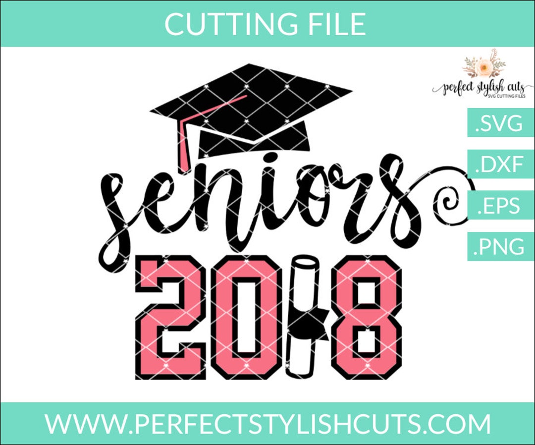 Seniors 2018 Svg, Graduation Svg, Class of 2018 Svg, Graduation Cap Svg ...