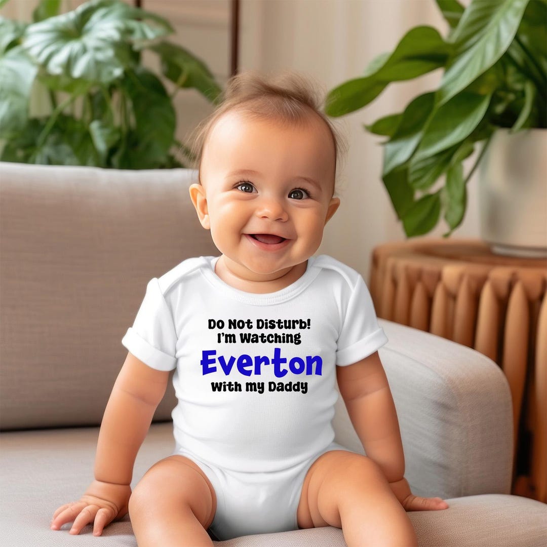 Do Not Disturb I'm Watching Everton With My Daddy | Dad Baby Bodysuit ...