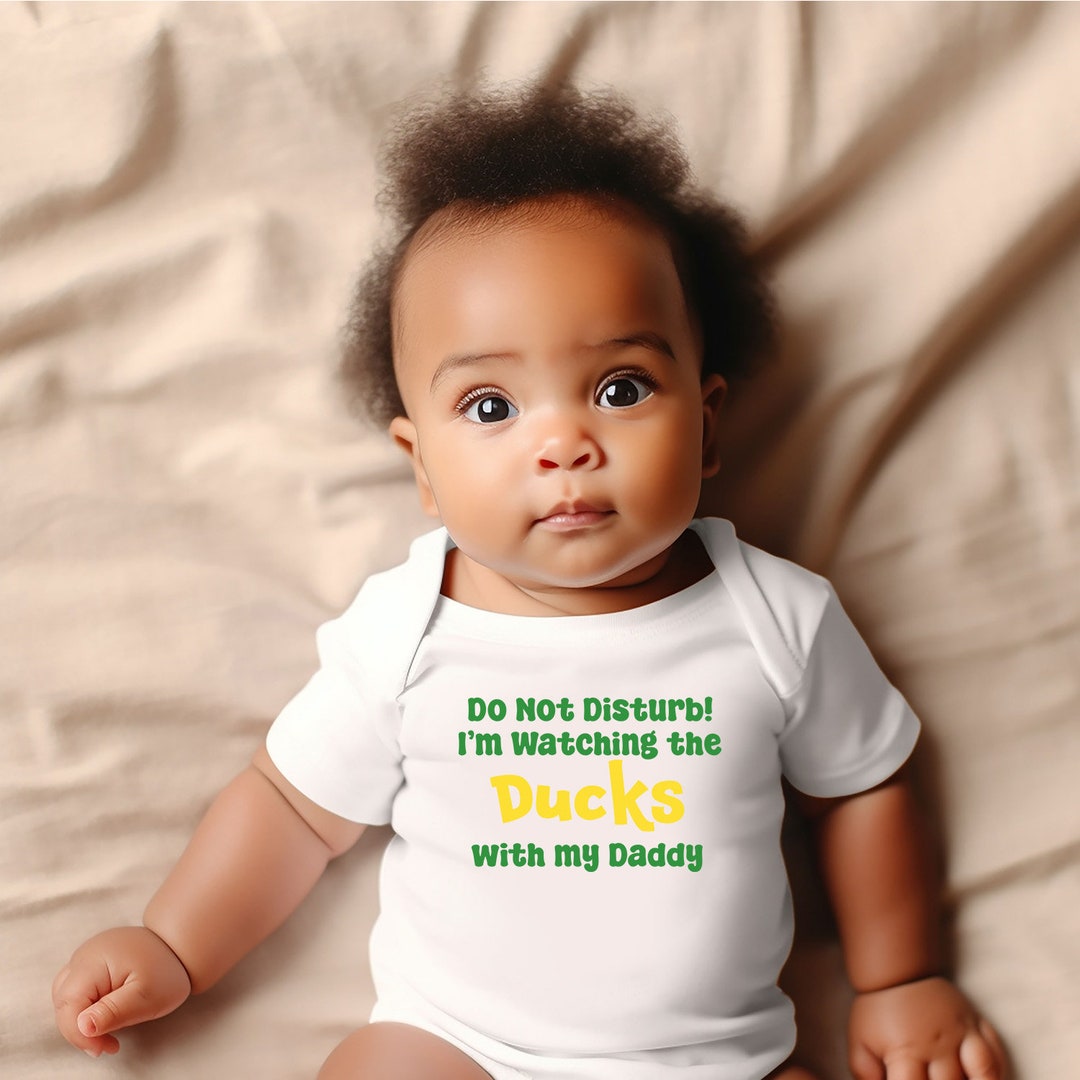 Do Not Disturb I'm Watching the Ducks With My Daddy | Dad Baby Bodysuit ...
