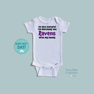 Do Not Disturb I'm Watching the Ravens With My Daddy | Dad Baby Onesie ...