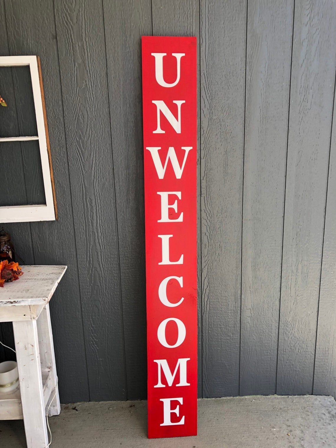 Unwelcome SignUnwelcome Porch SignUnwelcome Tall | Etsy