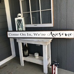 Come on in We're Awesome|above Door Decor|front Porch Decor|funny ...
