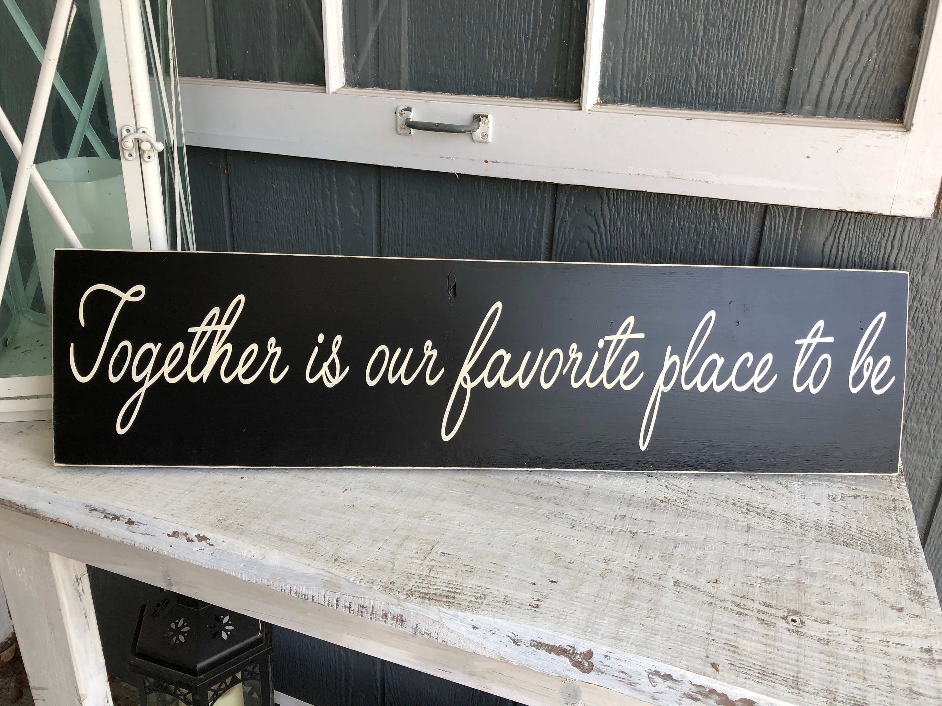 Together Is Our Favorite Place To Be SignGathering | Etsy