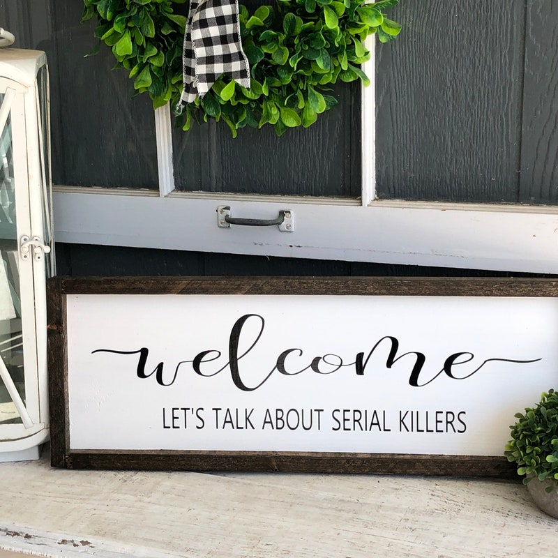 Welcome Serial Killers Sign - Etsy