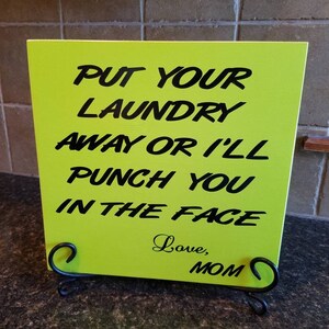 Put Your Laundry Away or I'll Punch You in the Face/put Your Laundry ...