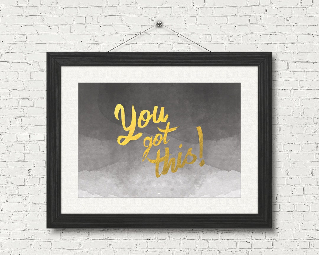 You Got This! - Black Watercolour and Gold Foil Downloadable Poster ...