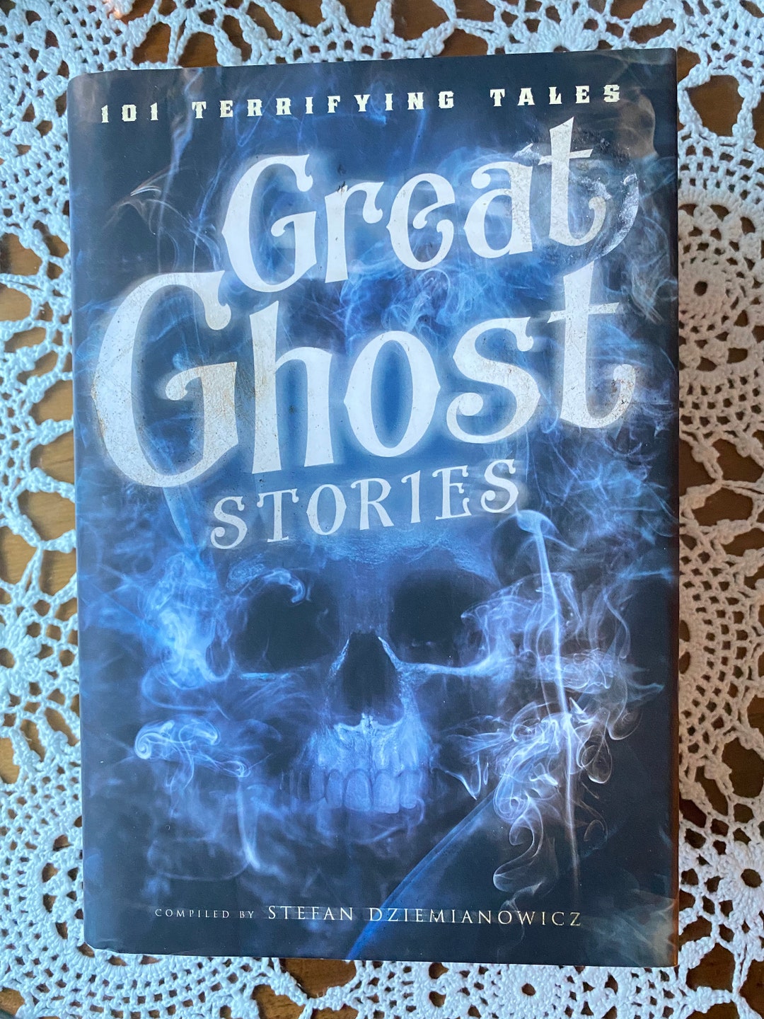 Ghost Tales/101 Terrifying Tales, Great Ghost Stories, Compiled by ...