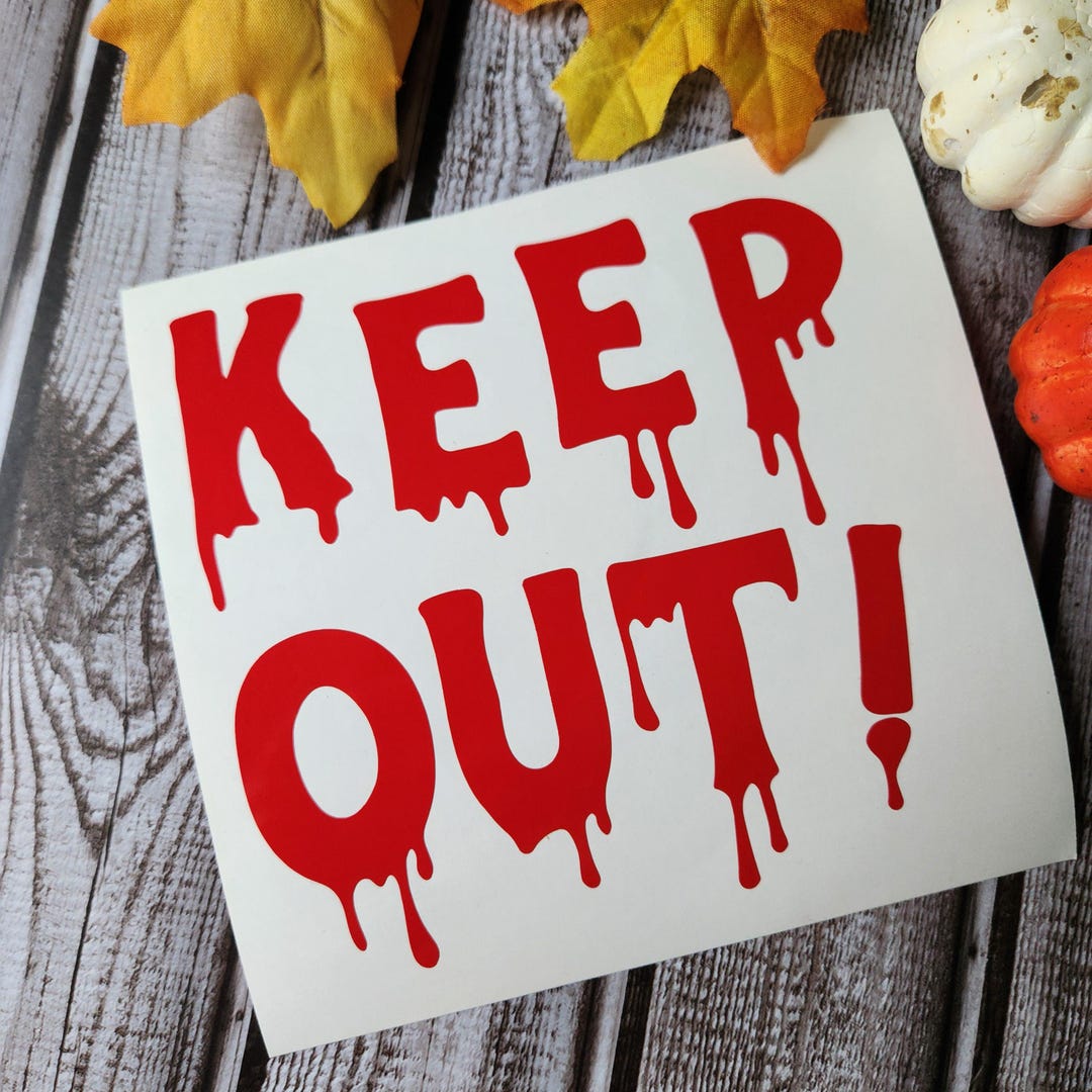 Keep Out Blood Dripping Vinyl Decal, Halloween Keep Out Dripping Blood ...
