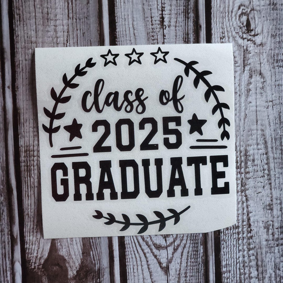 Class of 2025 Graduate Vinyl Adhesive Decal Sticker, Graduation Decal ...