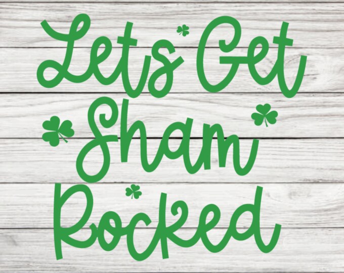 Lets Get Sham Rocked St. Patrick's Day Vinyl Adhesive Decal Decoration ...