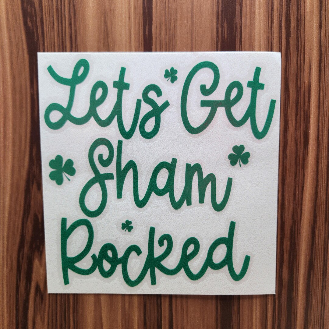 Lets Get Sham Rocked St. Patrick's Day Vinyl Adhesive Decal Decoration ...