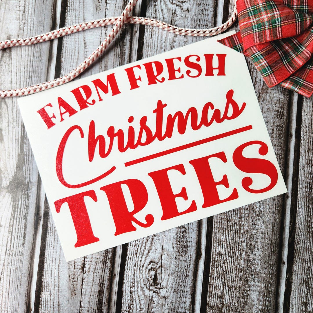 Farm Fresh Christmas Trees Decal, DIY Home Decor Project, Tumbler Decal ...