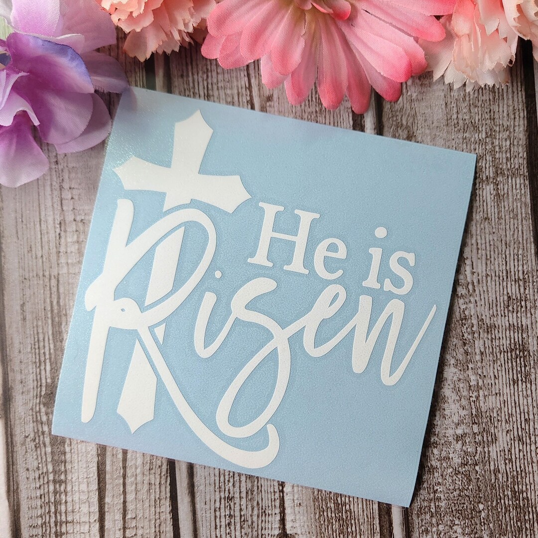 He is Risen Vinyl Adhesive Decal, Easter Religious Christian Vinyl ...