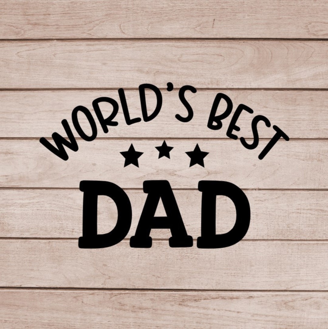 Worlds Best Dad Decal, Best Dad Ever, Fathers Day Sticker, Gift for Dad ...