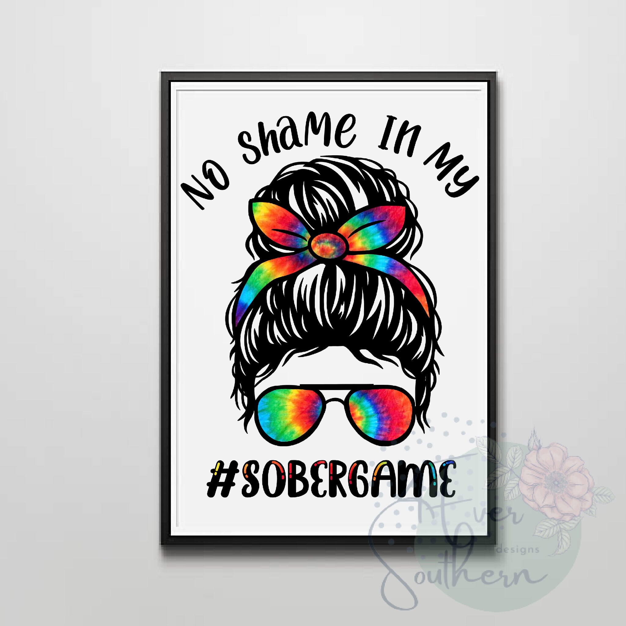 No Shame in My Sober Game, Tie Dye, Sublimation Design, Digital File ...