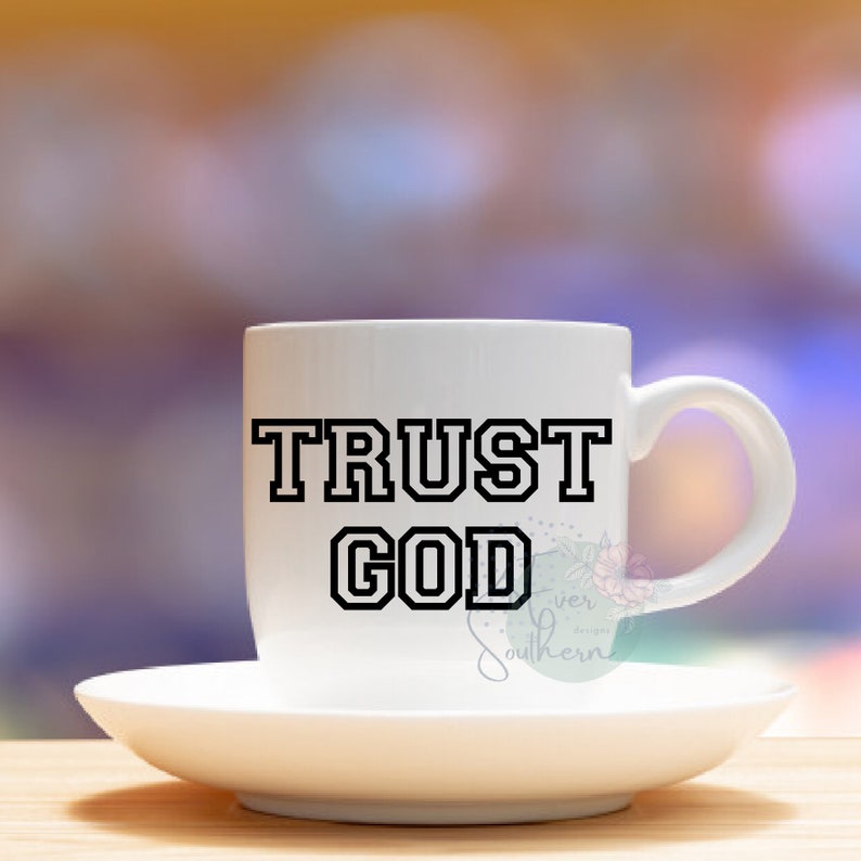 Trust God, Religious Belief, Sublimation Design, Digital File, Iron On ...