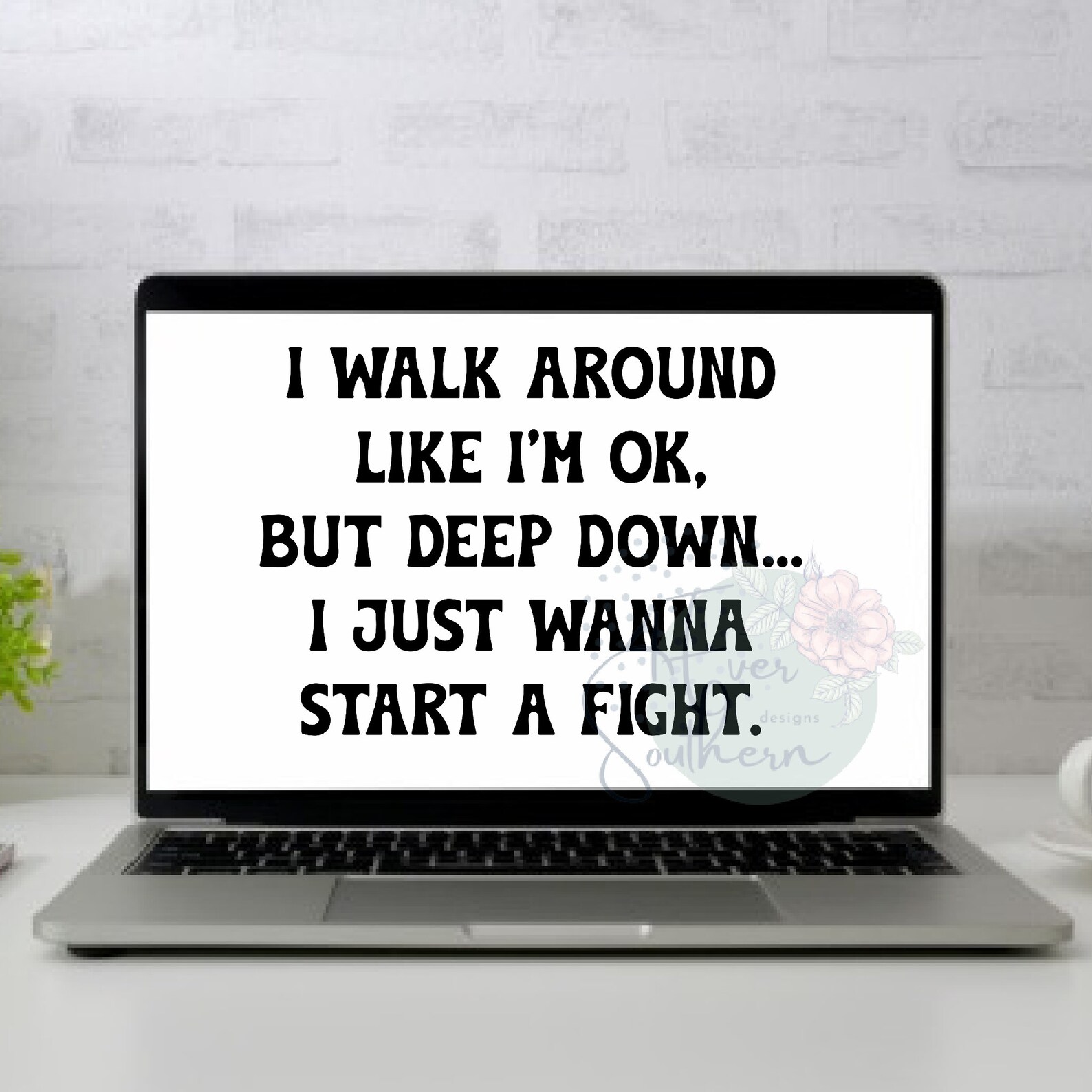 I Walk Around Like I’m Ok but Deep Down I Wanna Start A Fight ...
