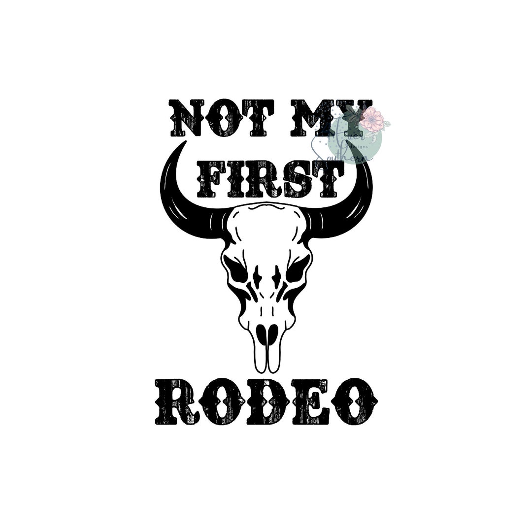Not My Rodeo, Longhorn Skull, Sublimation Transfer, Ready to Press ...