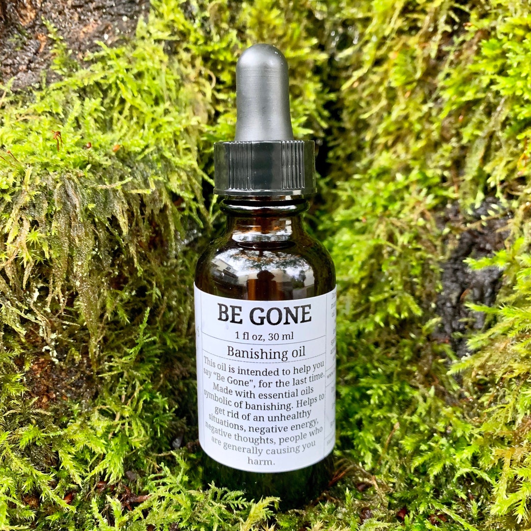 Be Gone Banishing Oil – Remove Negative Energy, Toxic People, Bad ...
