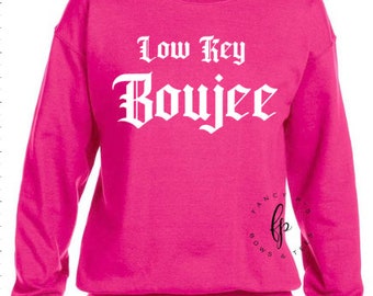 Low Key Boujee - Etsy