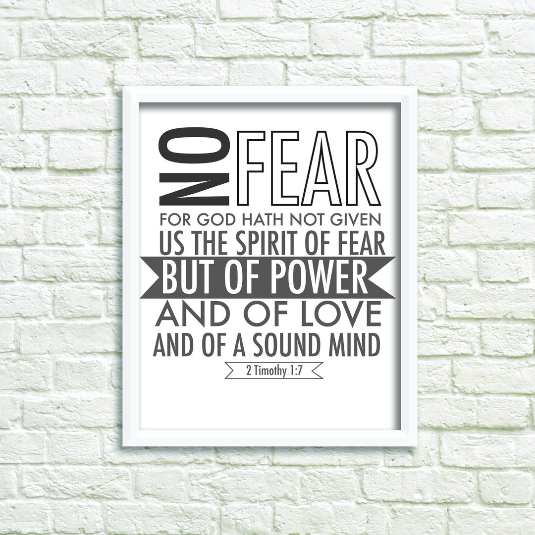 2 Timothy 1:7. No Fear. God Has Not Given Us the Spirit of Fear,but of ...