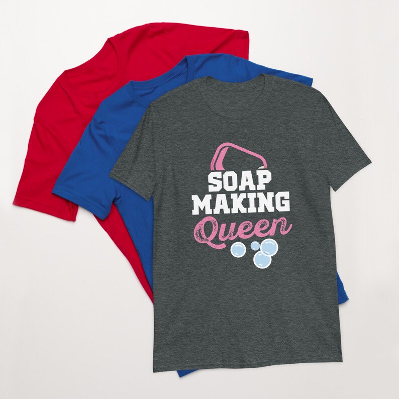 Soap Making Queen T-shirt: Handmade Soap Maker Gift - Etsy