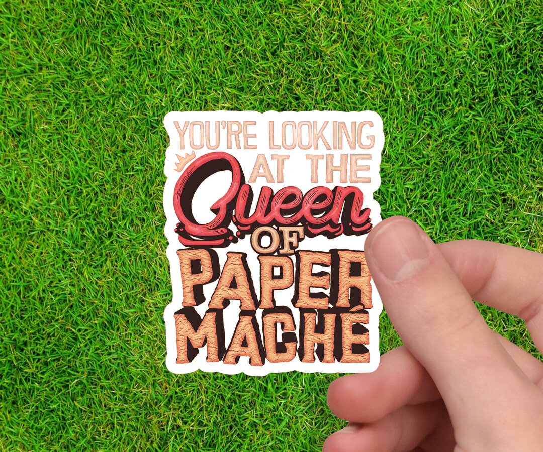 Queen of Paper Mache Sticker Craft Lover Decal Laptop, Water Bottle ...