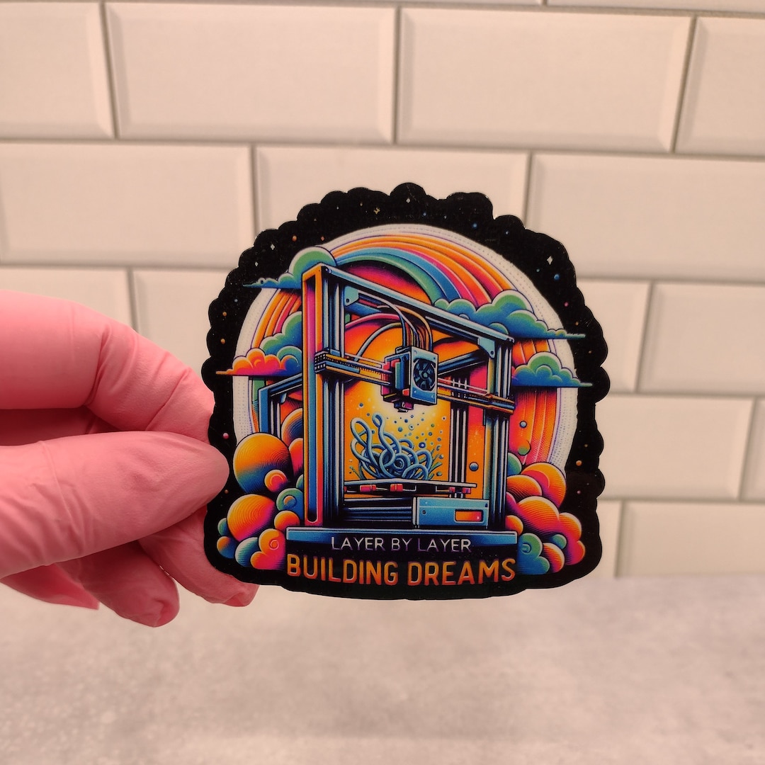3D Printing Inspiration - Layer by Layer Building Dreams Sticker ...