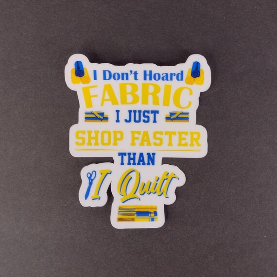 I Dont Hoard Fabric Sewing Sticker Sewing Machine Decal - Etsy